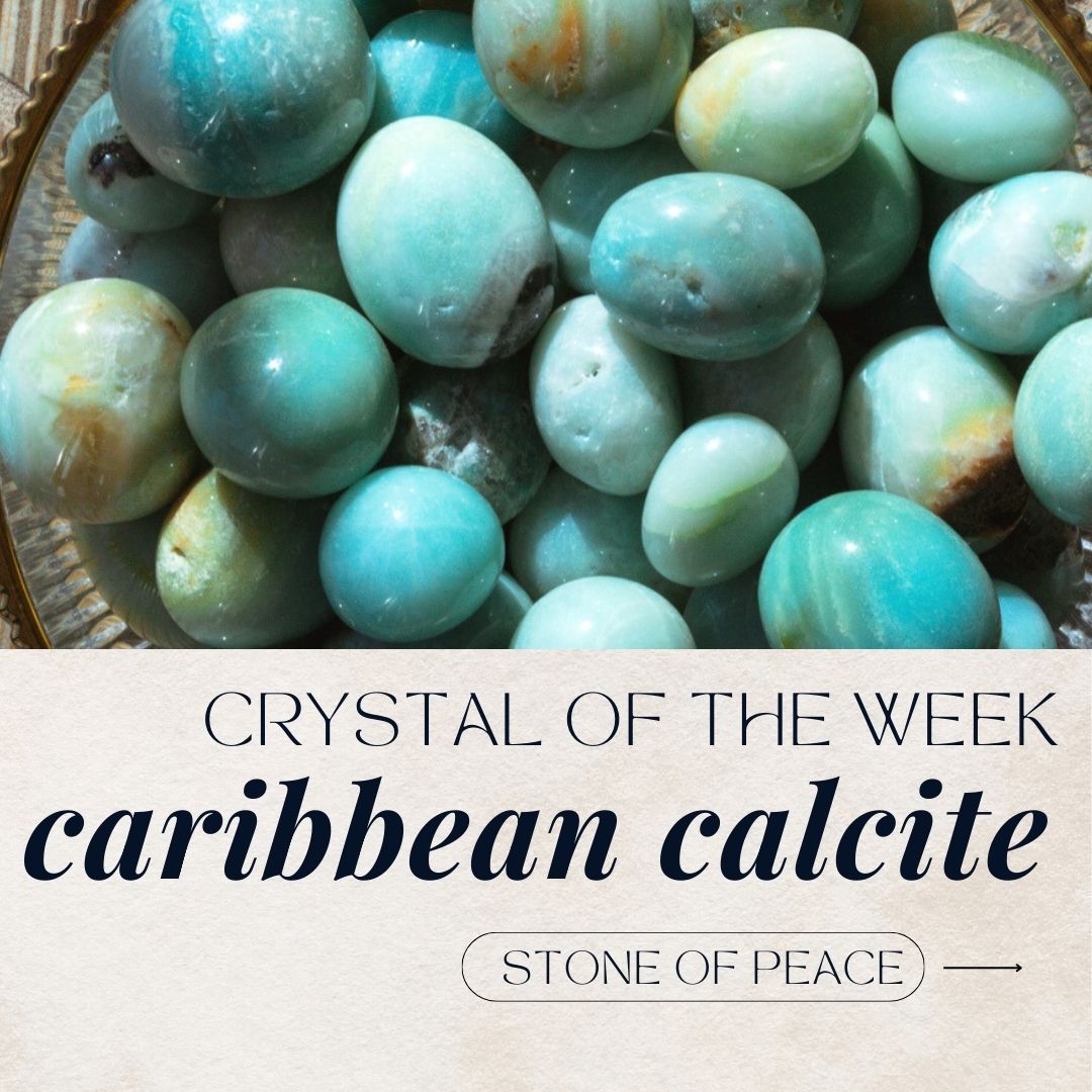 Crystal of the Week: Caribbean Calcite – Selene Stone